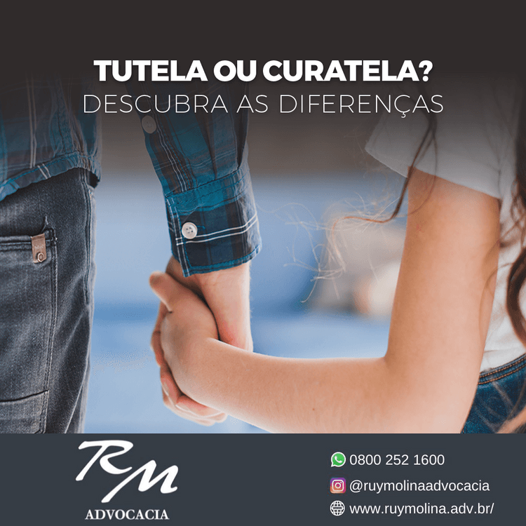 Ttutela ou Curatela? Descubra as diferenças. | Ruy Molina Advocacia